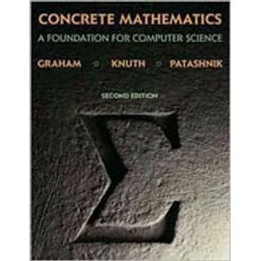 CONCRETE MATHEMATICS - A FOUNDATION FOR COMPUTER SCIENCE ...