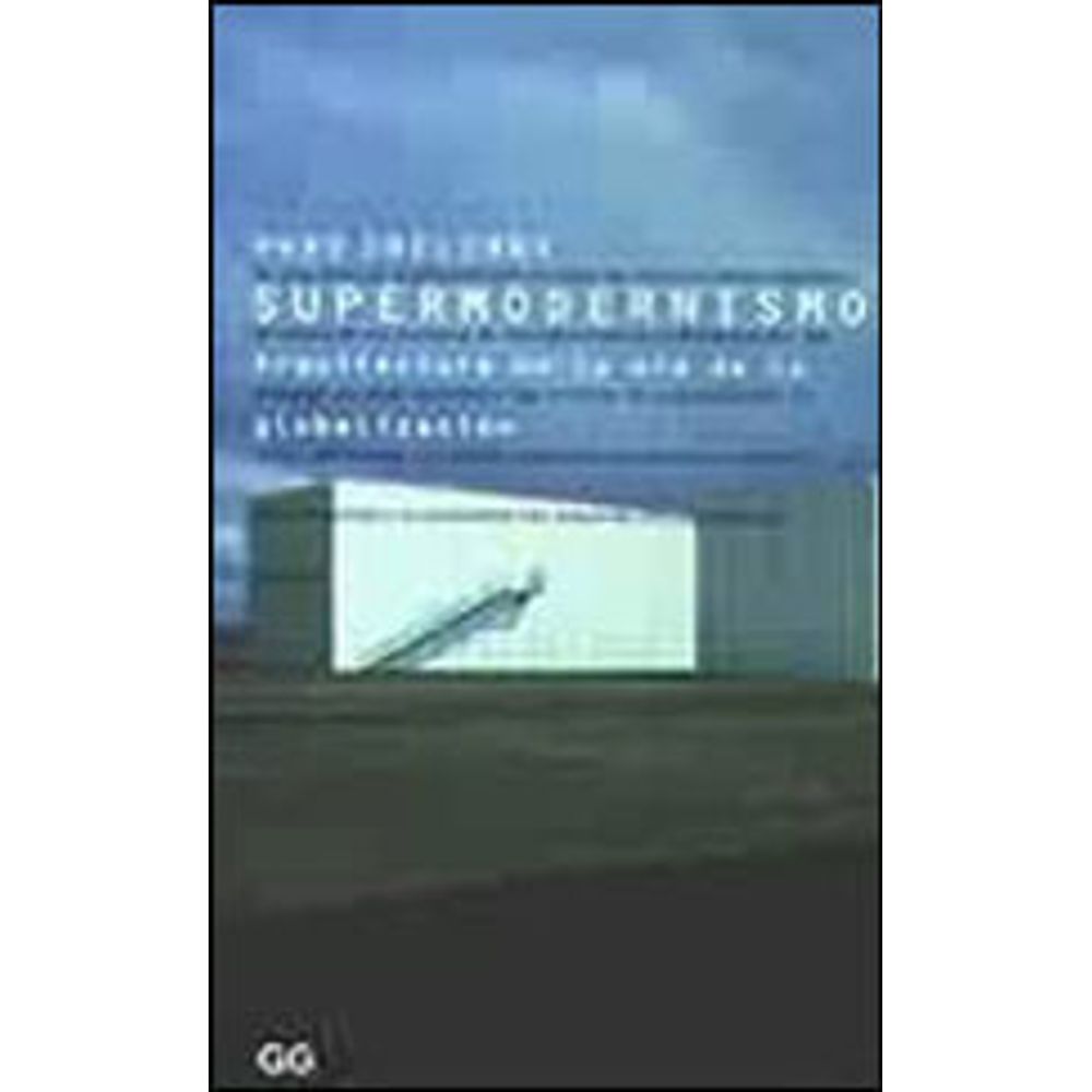 SUPERMODERNISMO - ARQUITECTURA EN LA GLOBALIZACION - martinsfontespaulista
