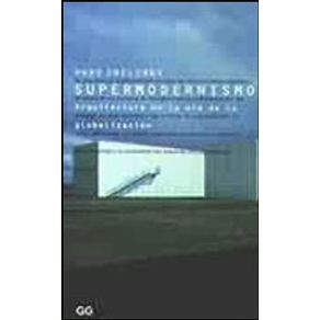 SUPERMODERNISMO - ARQUITECTURA EN LA GLOBALIZACION - martinsfontespaulista