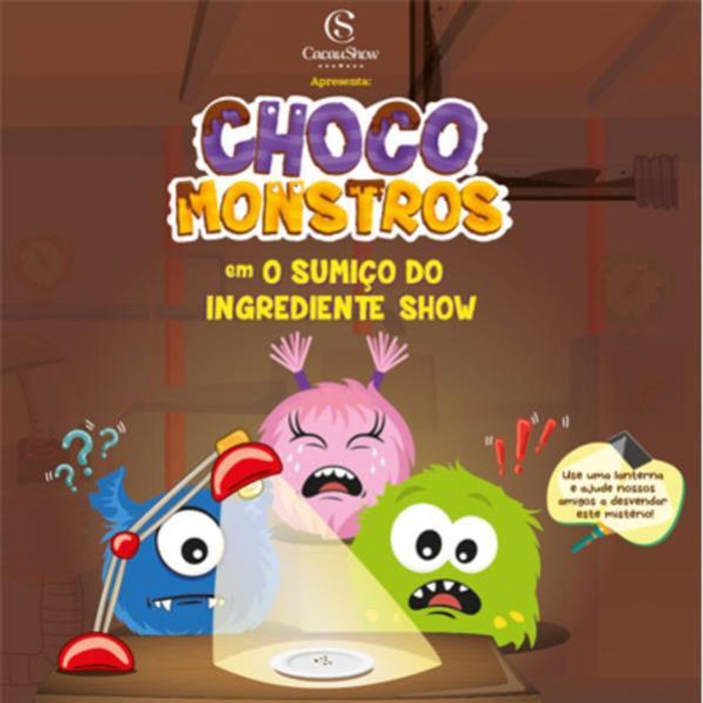 CHOCOMONSTROS - O SUMIÇO DO INGREDIENTE SHOW (CACAU SHOW ...