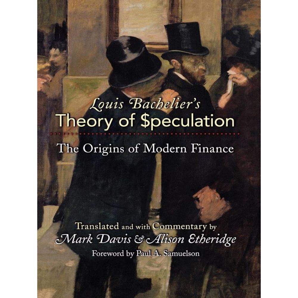 LOUIS BACHELIER'S THEORY OF SPECULATION - martinsfontespaulista