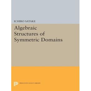 ALGEBRAIC STRUCTURES OF SYMMETRIC DOMAINS - martinsfontespaulista