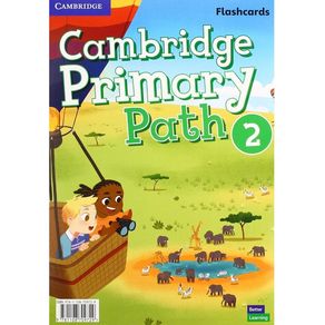 CAMBRIDGE PRIMARY PATH 2 - FLASHCARDS - martinsfontespaulista