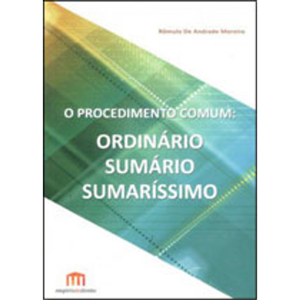 PROCEDIMENTO COMUM, O - ORDINARIO SUMARIO SUMARISSIMO ...