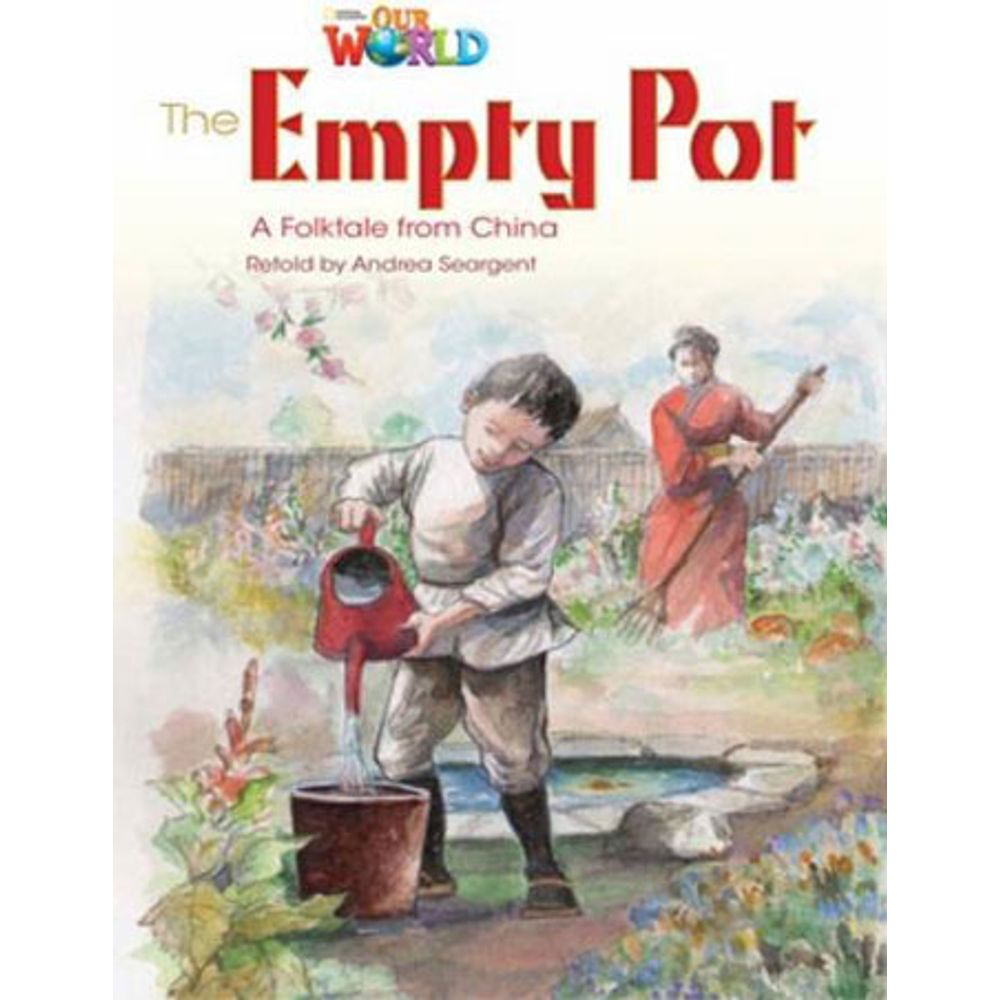 OUR WORLD 4 - READER 2 - THE EMPTY POT - A FOLKTALE FROM CHINA ...