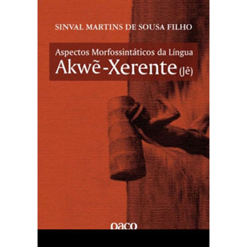 Aspectos MorfossintÁticos Da LÍngua Akw Xerente JÊ