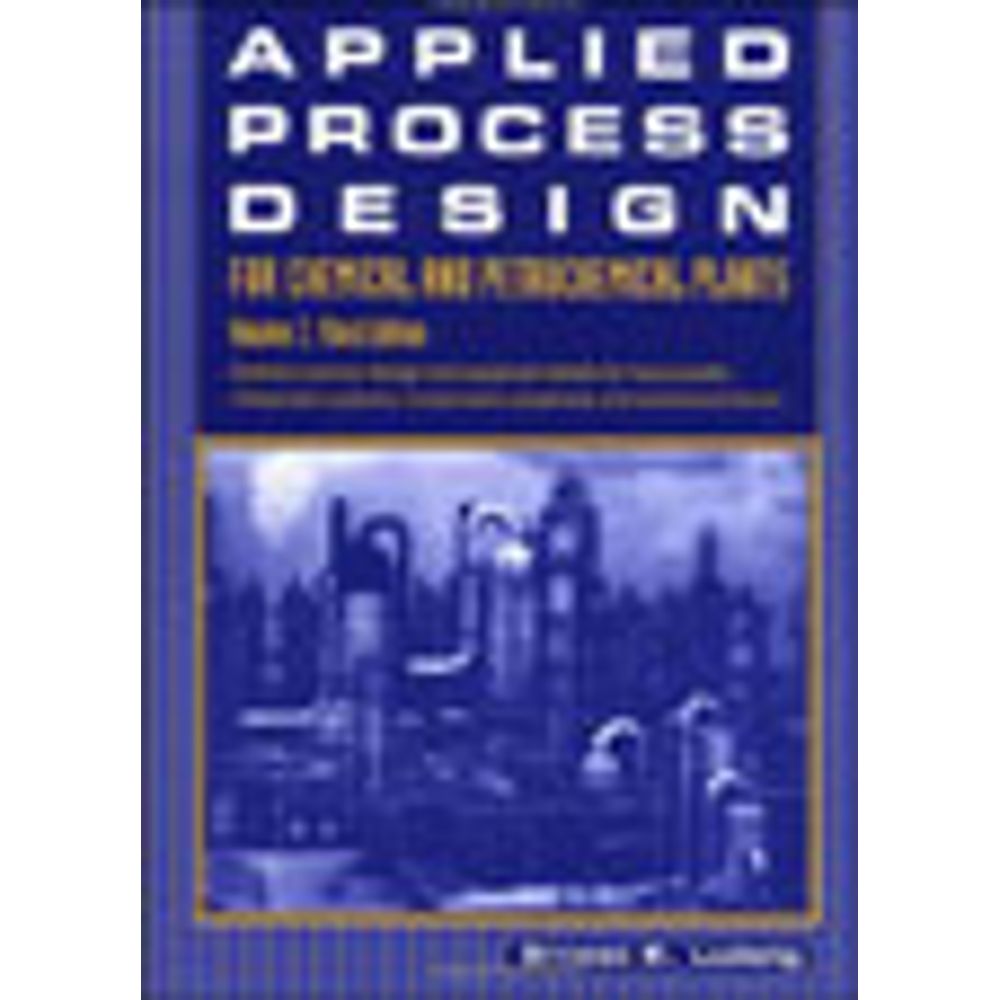 APPLIED PROCESS DESIGN FOR CHEMICAL AND PETROCHEMICAL PLANTS VOL.3 ...