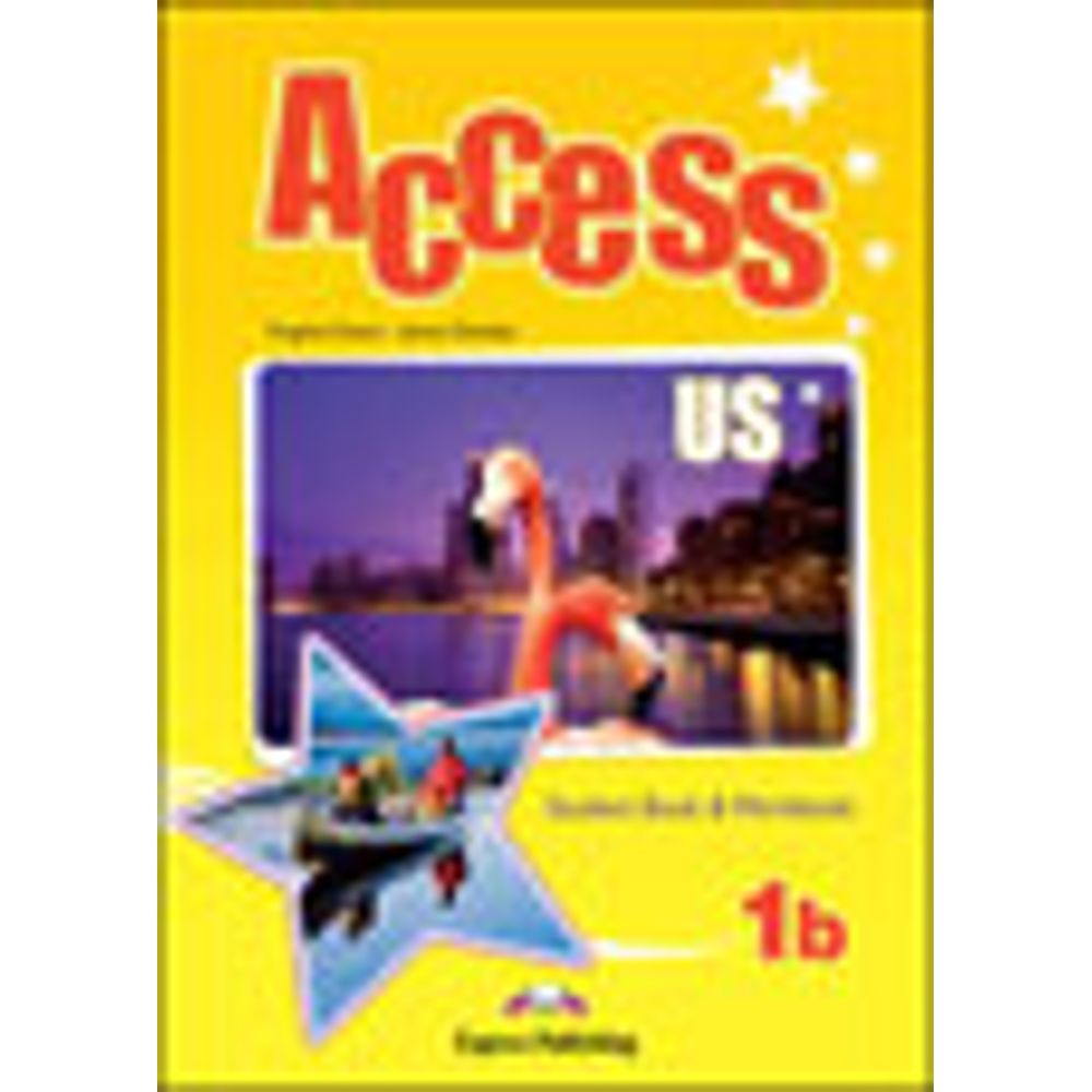 ACCESS US 1B - STUDENT'S BOOK AND WORKBOOK - martinsfontespaulista