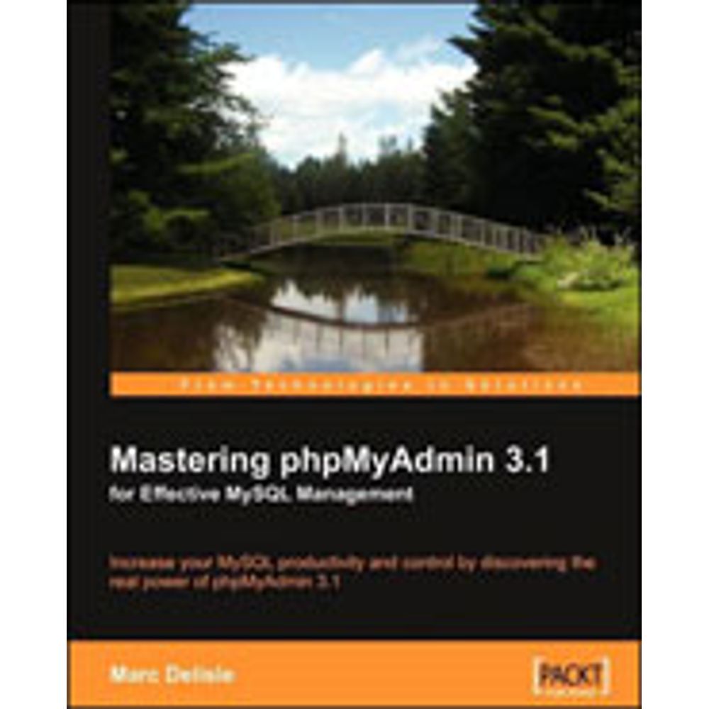 MASTERING PHPMYADMIN 3.1 FOR EFFECTIVE MYSQL MANAGEMENT ...