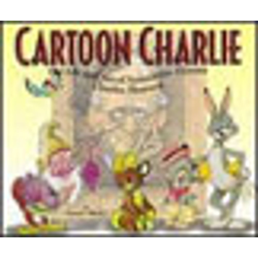 CARTOON CHARLIE - THE LIFE AND ART OF ANIMATION PIONEER CHARLES THORSON ...