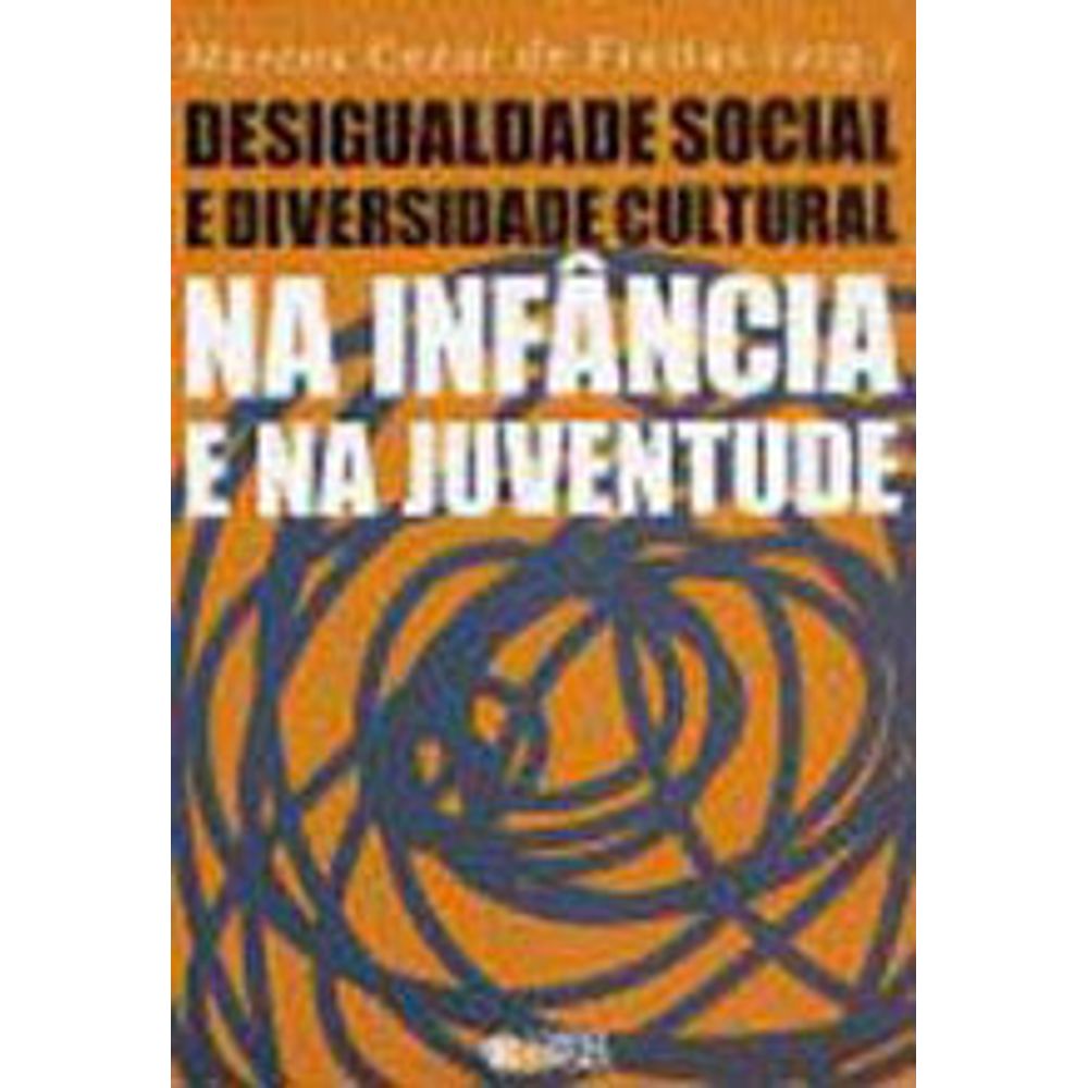 Desigualdade Social E Diversidade Cultural Na Infancia E Juventude