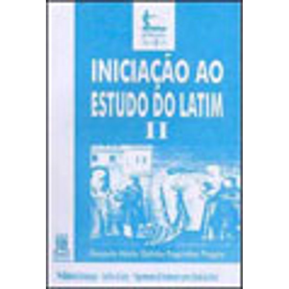 INICIAÇAO AO ESTUDO DO LATIM - VOL. 2 - martinsfontespaulista