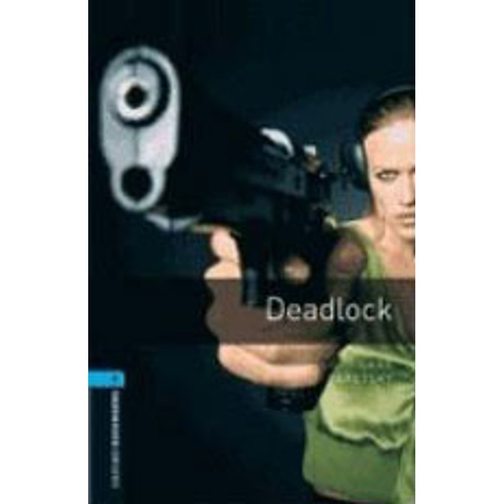 DEADLOCK - LEVEL 5 - OXFORD BOOKWORMS LIBRARY - THIRD EDITION ...